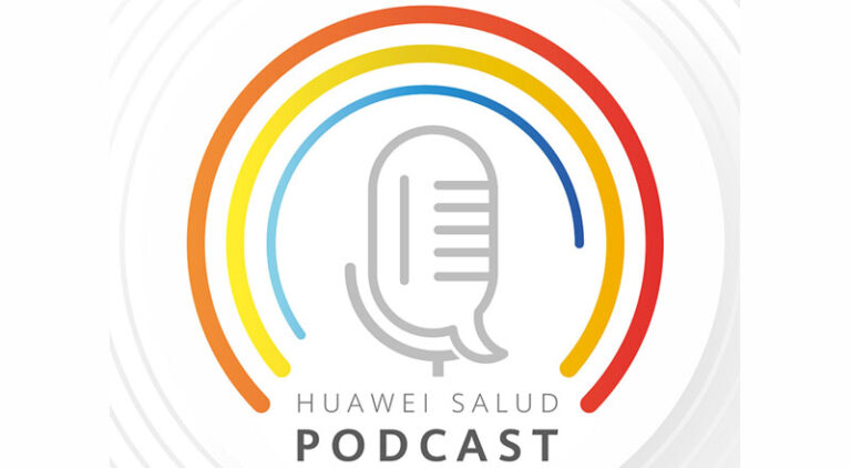 Ya está disponible HUAWEI Salud Podcast - Technocio
